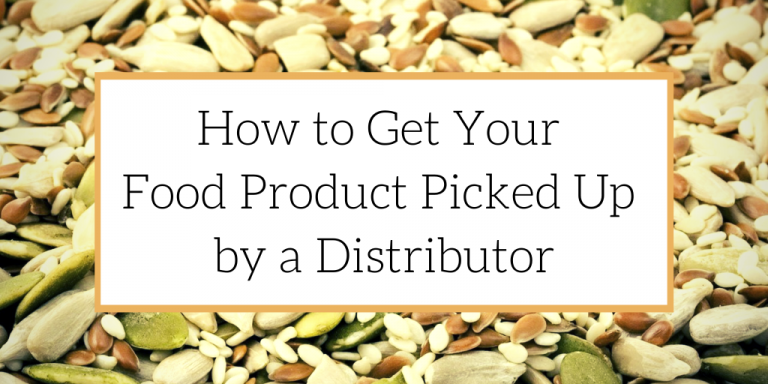 How to Get Your Food Product Picked Up by a Distributor – The Greater Goods