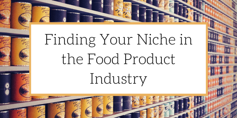 Finding Your Niche in the Food Product Industry – The Greater Goods